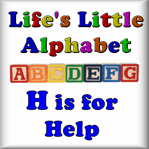 Life’s Little Alphabet – ‘H’ is for Help – Official page of author, G ...